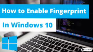 How to Enable Fingerprint in Windows 10 - StackHowTo