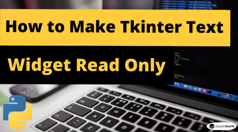 How to Make Tkinter Text Widget Read Only - StackHowTo