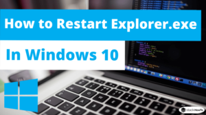 How to Restart explorer.exe in Windows 10 Using CMD - StackHowTo