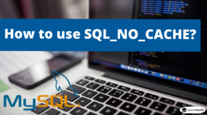 How to use SQL_NO_CACHE? - StackHowTo