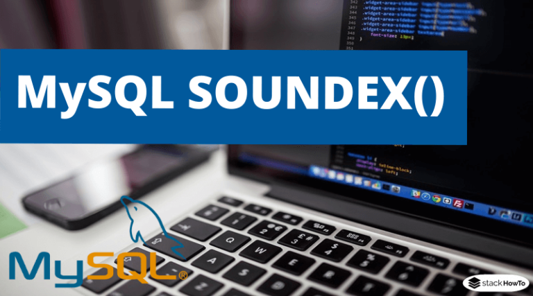 MySQL SOUNDEX() with Examples - StackHowTo