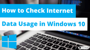 How to Check Internet Data Usage in Windows 10 - StackHowTo