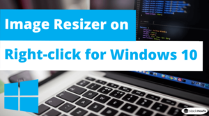 Image Resizer on Right-click for Windows 10 - StackHowTo